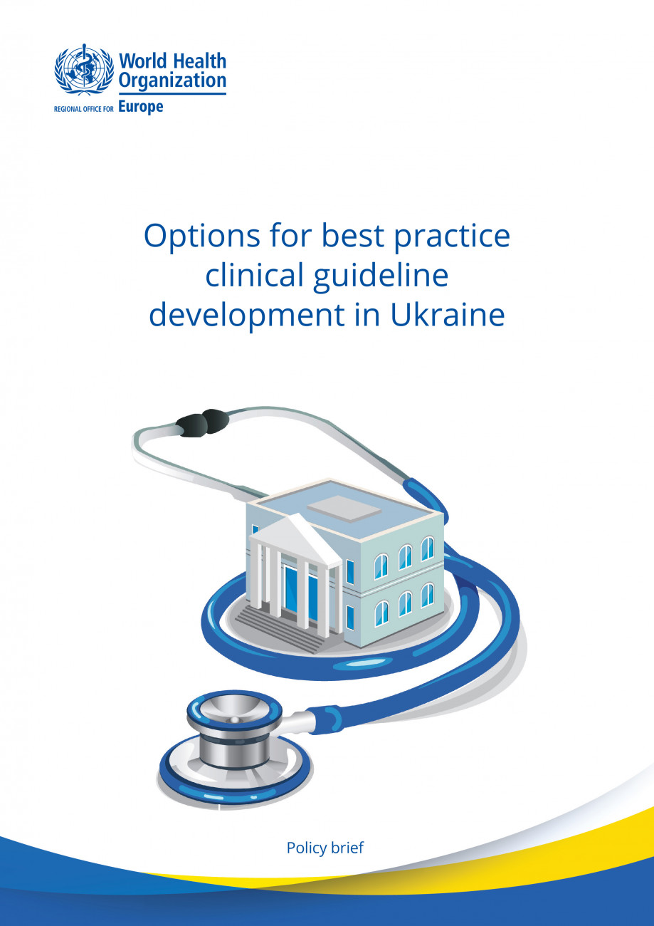 Options for best practice clinical guideline development in Ukraine ...